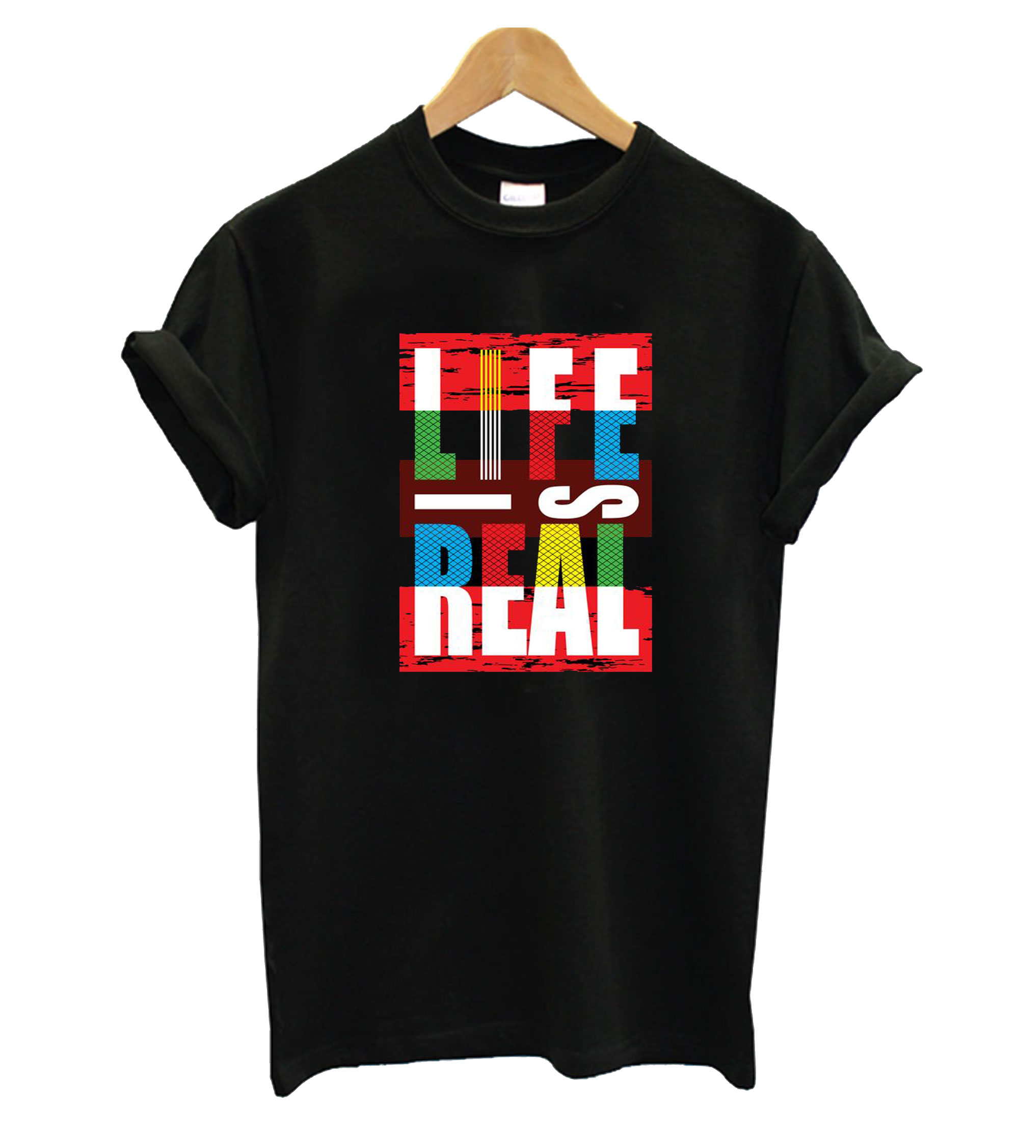 Life Is Real T-Shirt